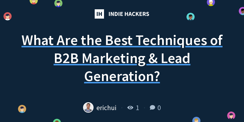 What Are the Best Techniques of B2B Marketing & Lead Generation ...