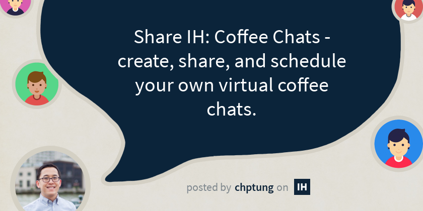 Share IH: Coffee Chats - create, share, and schedule your own virtual ...