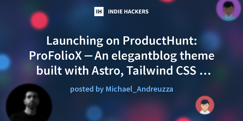 Launching on ProductHunt: ProFolioX ⏤ An elegantblog theme built with Astro, Tailwind CSS & MDX ...