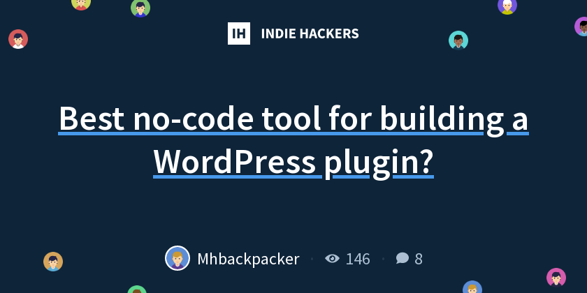 Best no-code tool for building a WordPress plugin? - Indie Hackers
