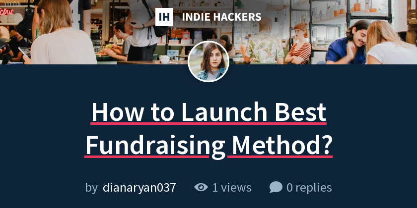 How to Launch Best Fundraising Method?