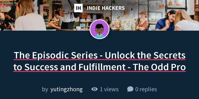 The Episodic Series - Unlock the Secrets to Success and Fulfillment ...