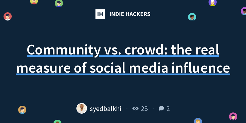 Community vs. crowd: the real measure of social media influence - Indie ...