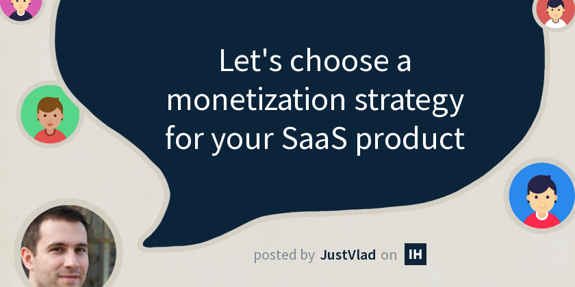 Let's choose a monetization strategy for your SaaS product