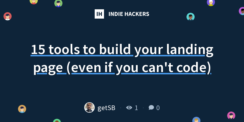 15 tools to build your landing page (even if you can't code) - Indie Hackers