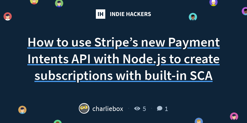 How to use Stripe’s new Payment Intents API with Node.js to create subscriptions with built-in ...