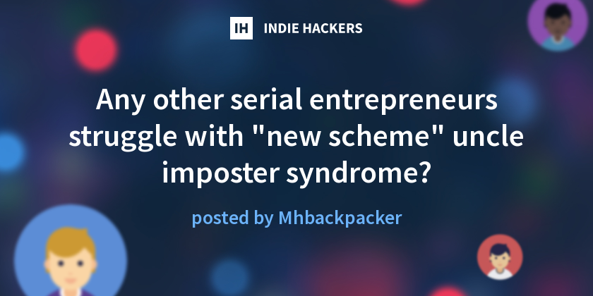 Any other serial entrepreneurs struggle with "new scheme" uncle ...