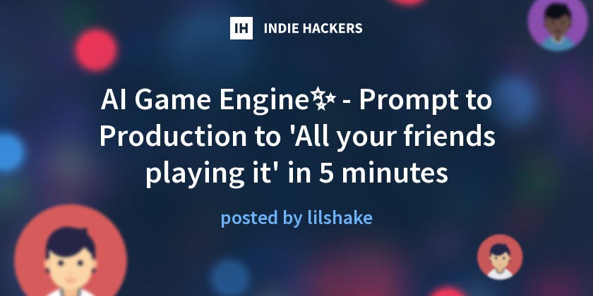 AI Game Engine - Prompt to Production to 'All your friends playing it ...