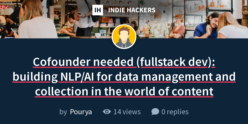 Cofounder needed (fullstack dev): building NLP/AI for data management and collection in the ...