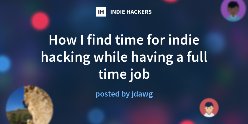 LaLa Indie Maker 's Highlights on 'How I find time for indie hacking ...