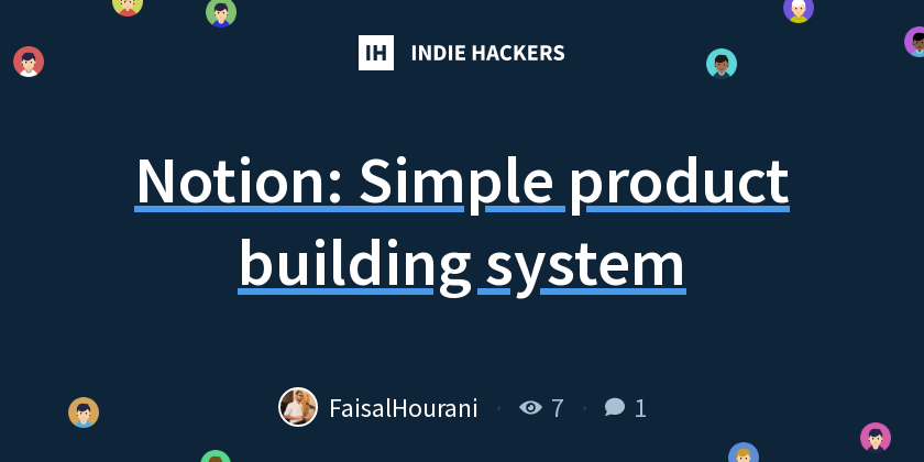 Notion: Simple product building system - Indie Hackers