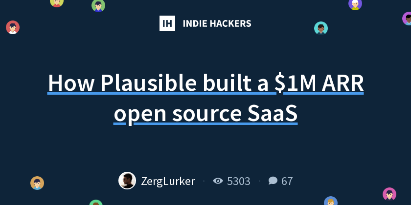 How Plausible built a $1M ARR open source SaaS - Indie Hackers