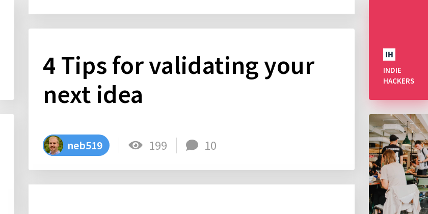 4 Tips for validating your next idea - Indie Hackers