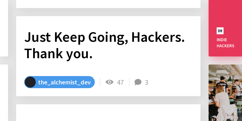 Just Keep Going, Hackers. Thank you. - Indie Hackers