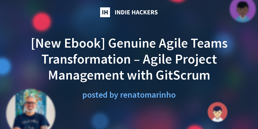 [New Ebook] Genuine Agile Teams Transformation – Agile Project Management with GitScrum - Indie ...