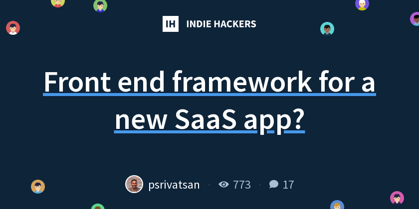 Front end framework for a new SaaS app? - Indie Hackers