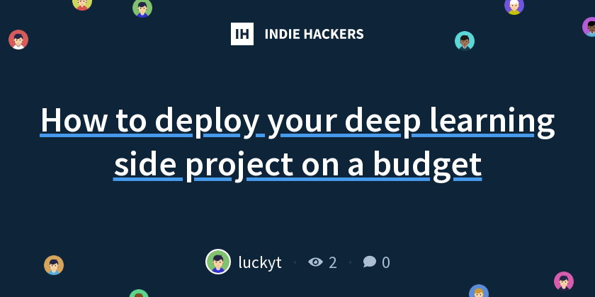 How to deploy your deep learning side project on a budget - Indie Hackers
