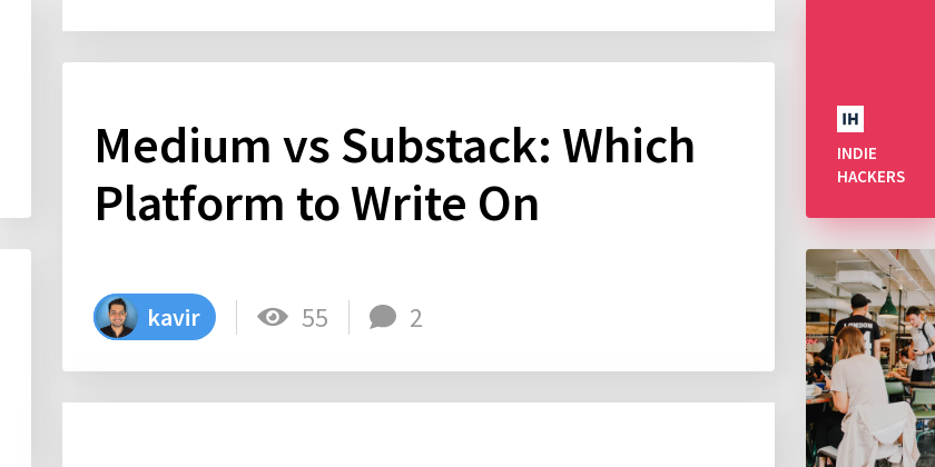 Medium vs Substack: Which Platform to Write On - Indie Hackers