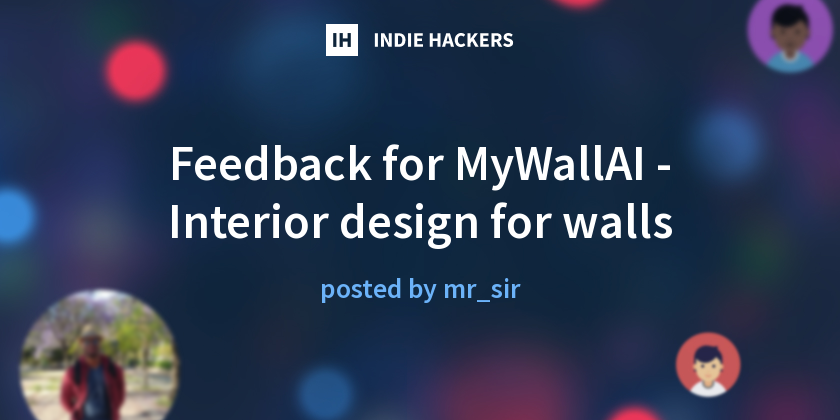 Feedback for MyWallAI - Interior design for walls - Indie Hackers