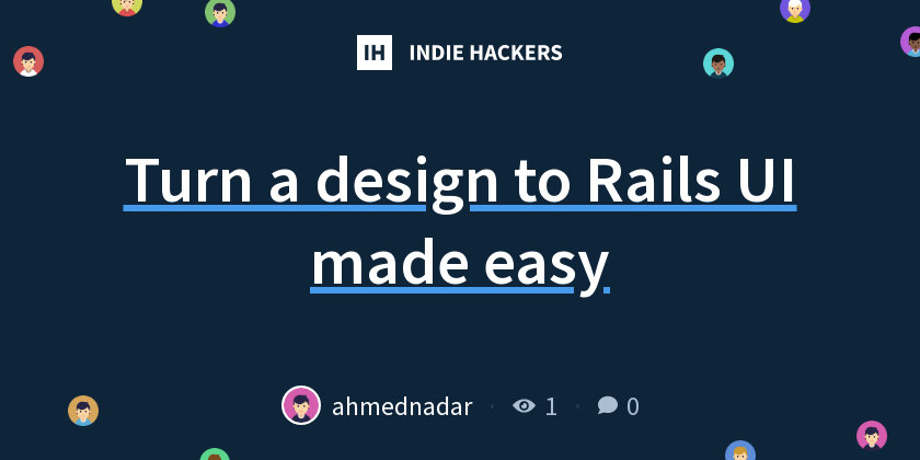Turn a design to Rails UI made easy - Indie Hackers