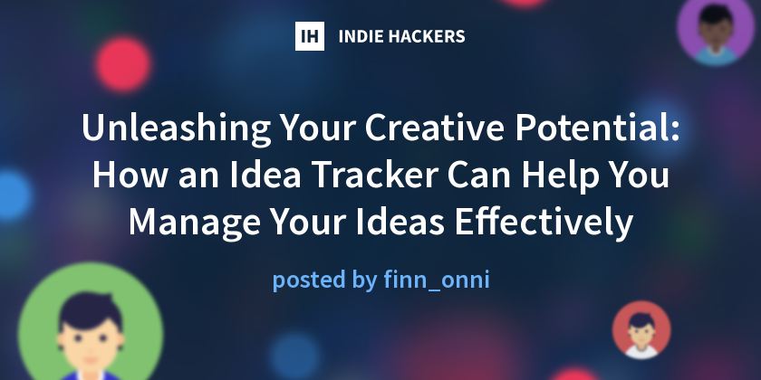 Unleashing Your Creative Potential: How an Idea Tracker Can Help You ...