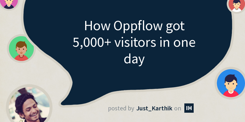 How Oppflow got 5,000+ visitors in one day - Indie Hackers