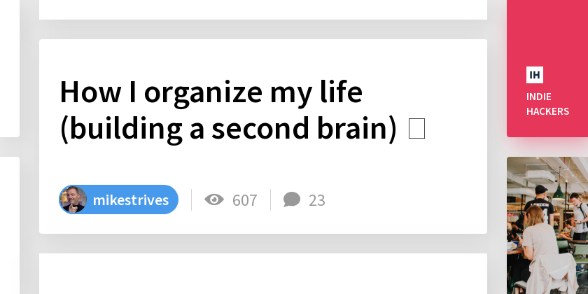 How I organize my life (building a second brain) 🧠 - Indie Hackers