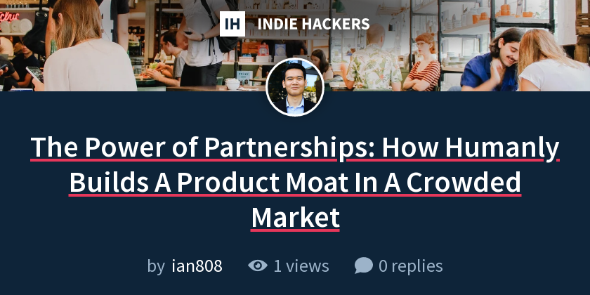 The Power of Partnerships: How Humanly Builds A Product Moat In A ...