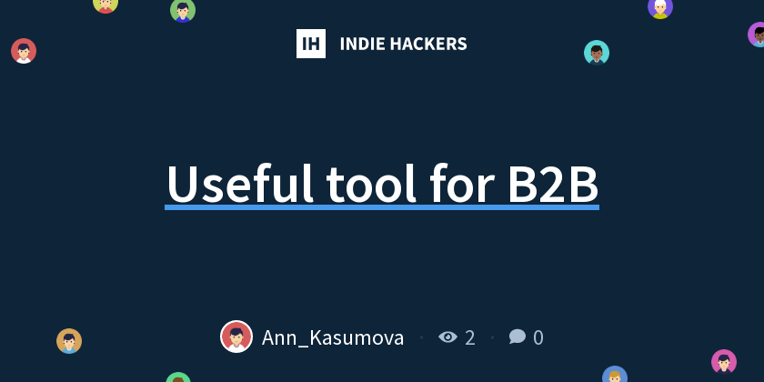 Useful tool for B2B - Indie Hackers