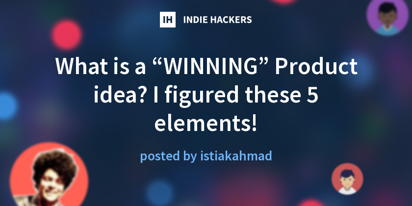 What is a “WINNING” Product idea? I figured these 5 elements!