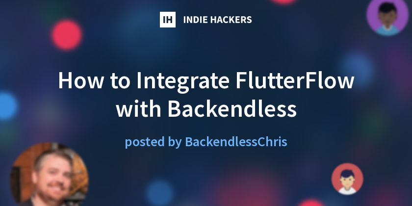 How to Integrate FlutterFlow with Backendless - Indie Hackers How to Integrate FlutterFlow with Backendless - Indie Hackers