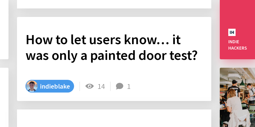 How to let users know… it was only a painted door test? - Indie Hackers