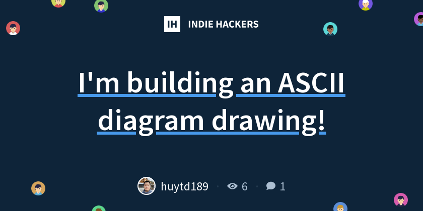 I'm building an ASCII diagram drawing! - Indie Hackers