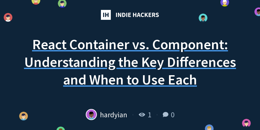 React Container vs. Component: Understanding the Key Differences and ... React Container vs. Component: Understanding the Key Differences and ...