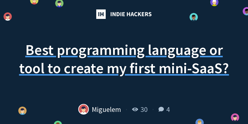 Best programming language or tool to create my first mini-SaaS? - Indie ...