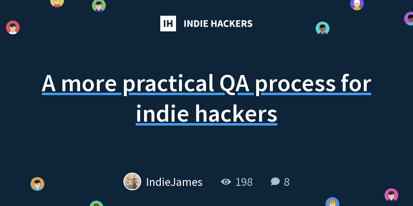 A more practical QA process for indie hackers - Indie Hackers