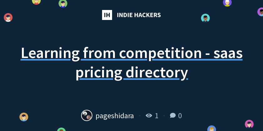 Learning from competition - saas pricing directory - Indie Hackers