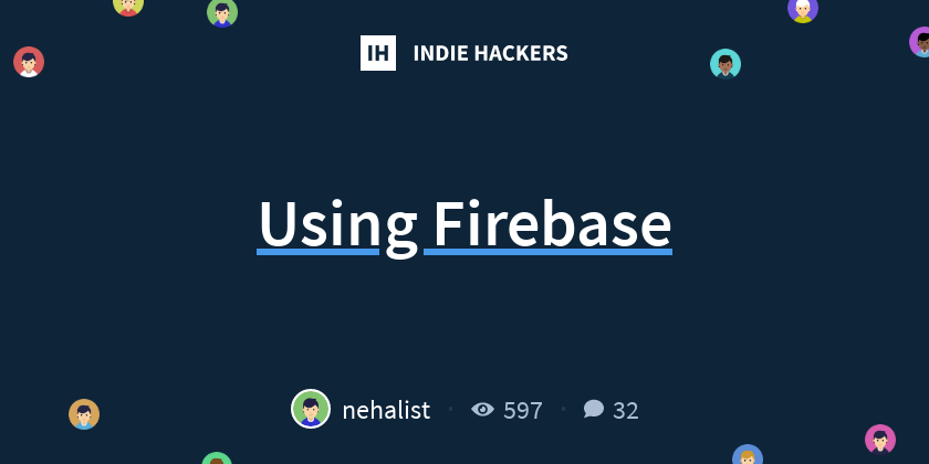 Using Firebase Indie Hackers 