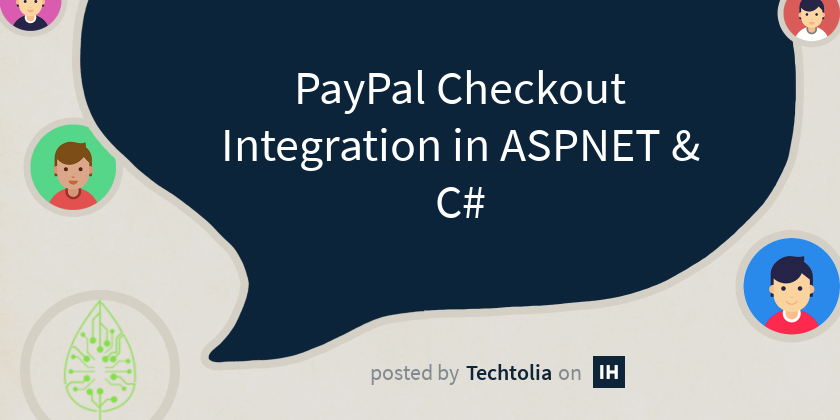 PayPal Checkout Integration in ASPNET & C# - Indie Hackers