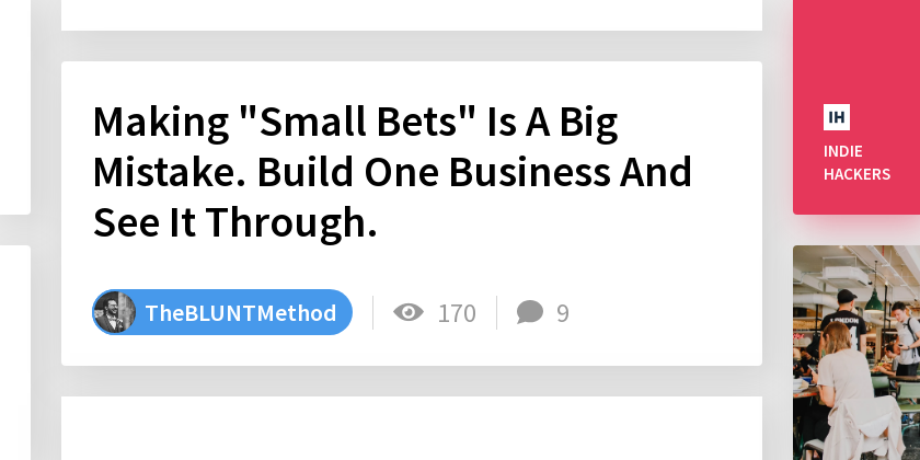 Making "Small Bets" Is A Big Mistake. Build One Business And See It ...