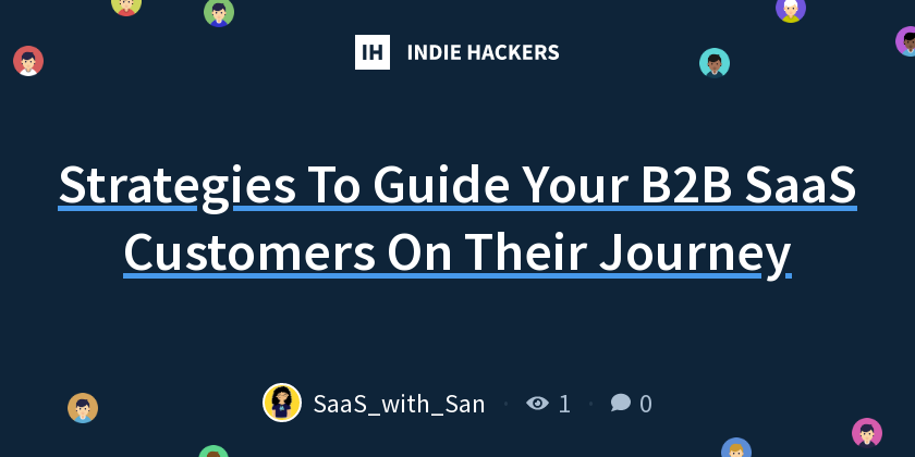 Strategies To Guide Your B2B SaaS Customers On Their Journey