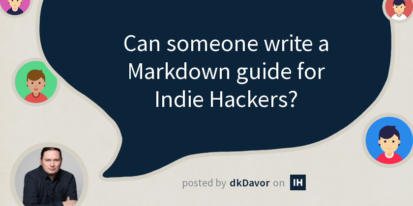 Can someone write a Markdown guide for Indie Hackers? - Indie Hackers