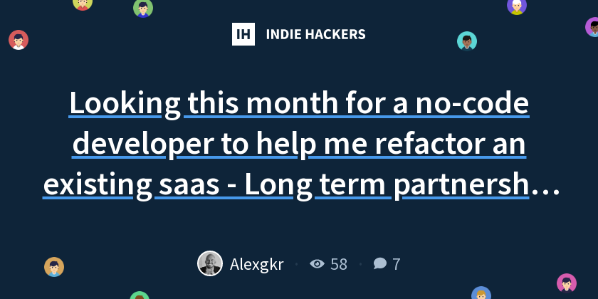 Looking this month for a no-code developer to help me refactor an existing saas - Long term ...