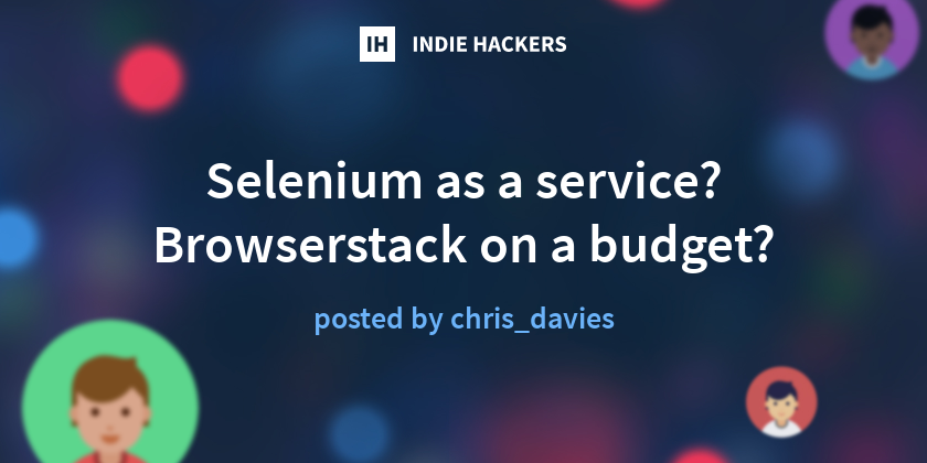 Selenium As A Service Browserstack On A Budget