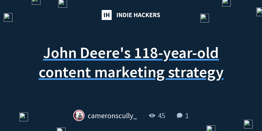 John Deere's 118-year-old content marketing strategy - Indie Hackers