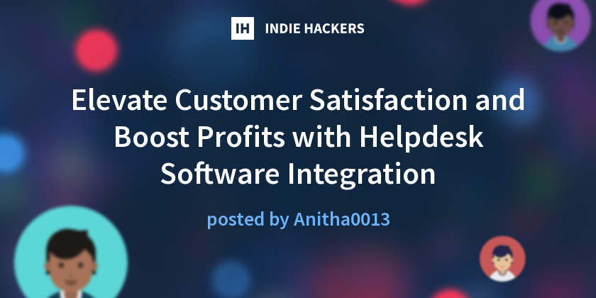 Elevate Customer Satisfaction and Boost Profits with Helpdesk Software ...