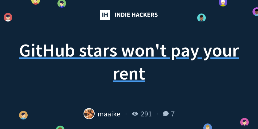 GitHub stars won't pay your rent - Indie Hackers