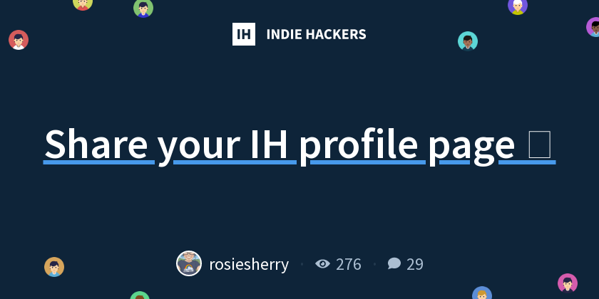 Share your IH profile page 😇 - Indie Hackers