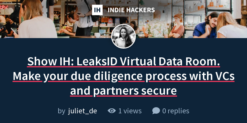 Show Ih Leaksid Virtual Data Room Make Your Due Diligence Process With Vcs And Partners Secure