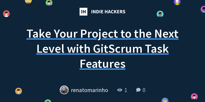 Take Your Project to the Next Level with GitScrum Task Features - Indie Hackers
